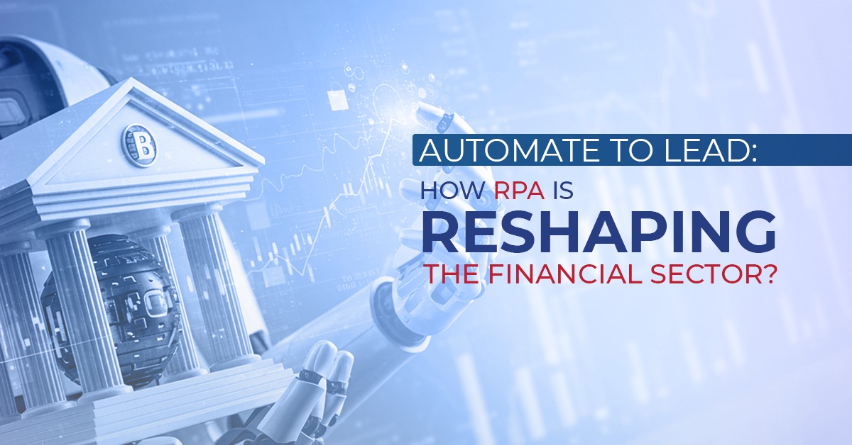 The Role of RPA in Transforming the Financial Sector - Areebah